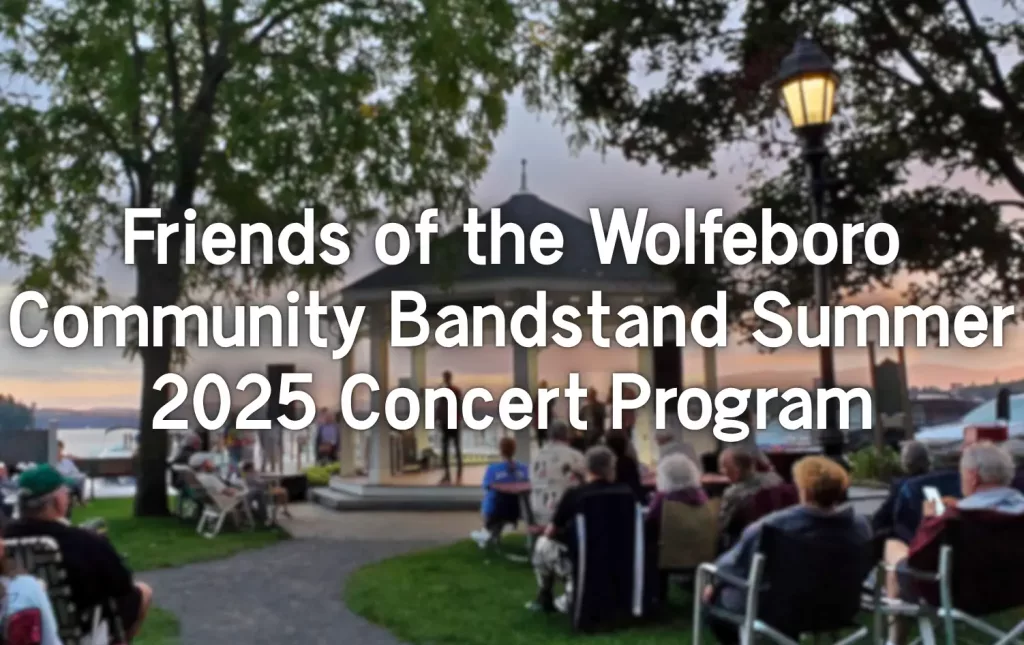 Friends of the Wolfeboro Community Bandstand Summer 2025 Concert ...