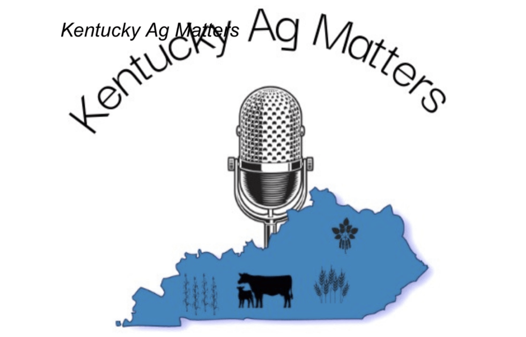 The Start Of The Kentucky Ag Matters Podcast | Ag News Kentucky
