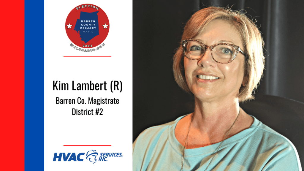 Kim Lambert (R) — Barren Co. Magistrate District 2 candidate | WCLU Radio