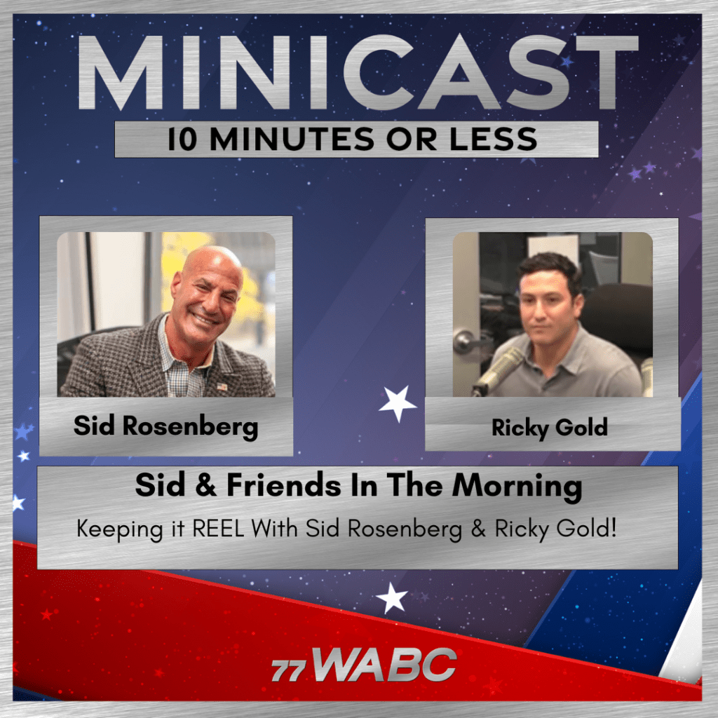 Keeping it REEL With Sid Rosenberg & Ricky Gold! – 77 WABC