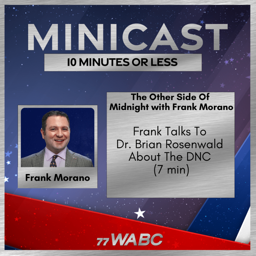 Frank Talks To Dr. Brian Rosenwald About The DNC (7 min) – 77 WABC