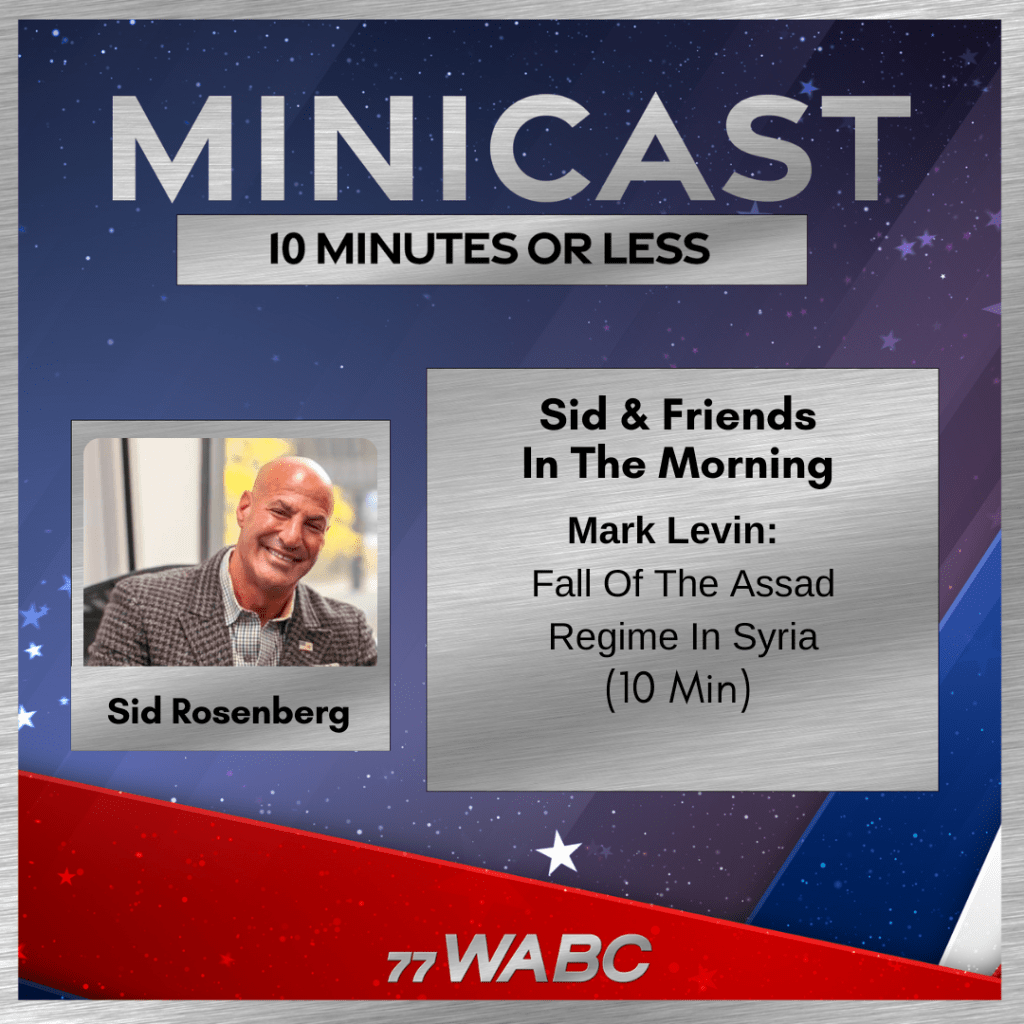 Mark Levin: Fall Of The Assad Regime In Syria (10 Min) – 77 WABC