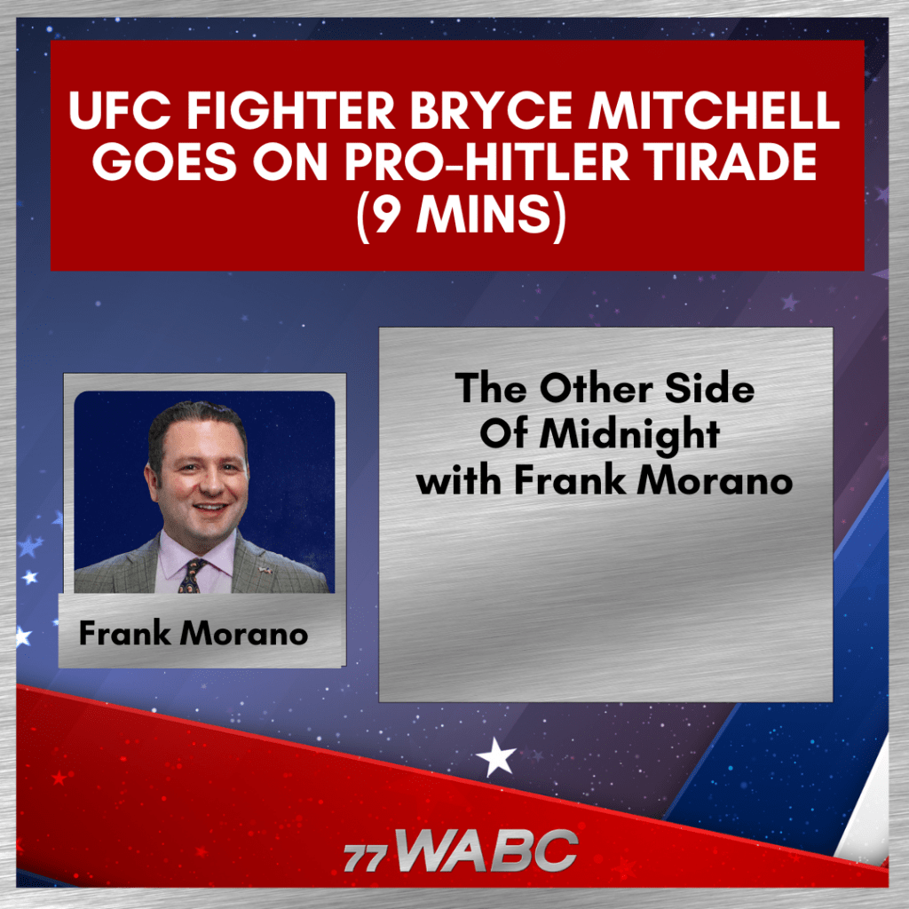UFC Fighter Bryce Mitchell Goes on Pro-Hitler Tirade (9 mins) – 77 WABC