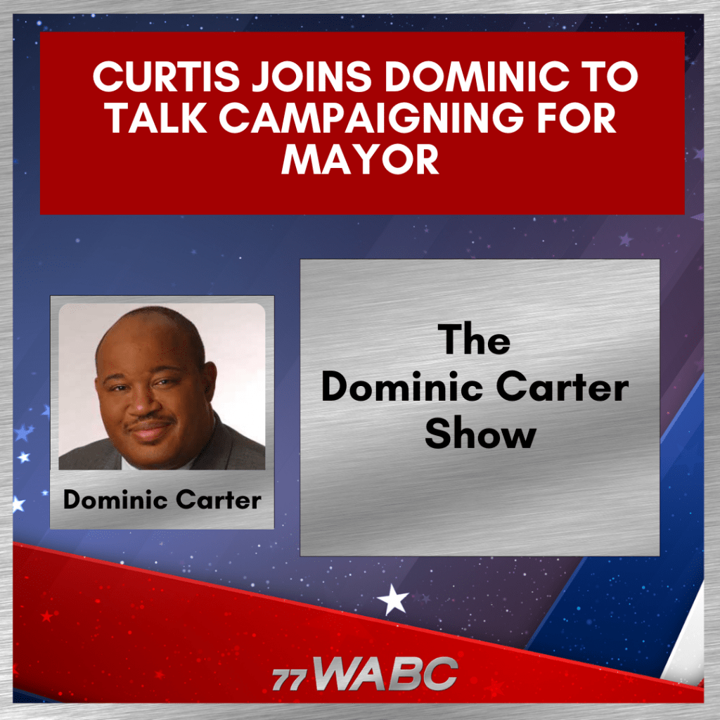 Curtis joins Dominic to talk campaigning for mayor – 77 WABC