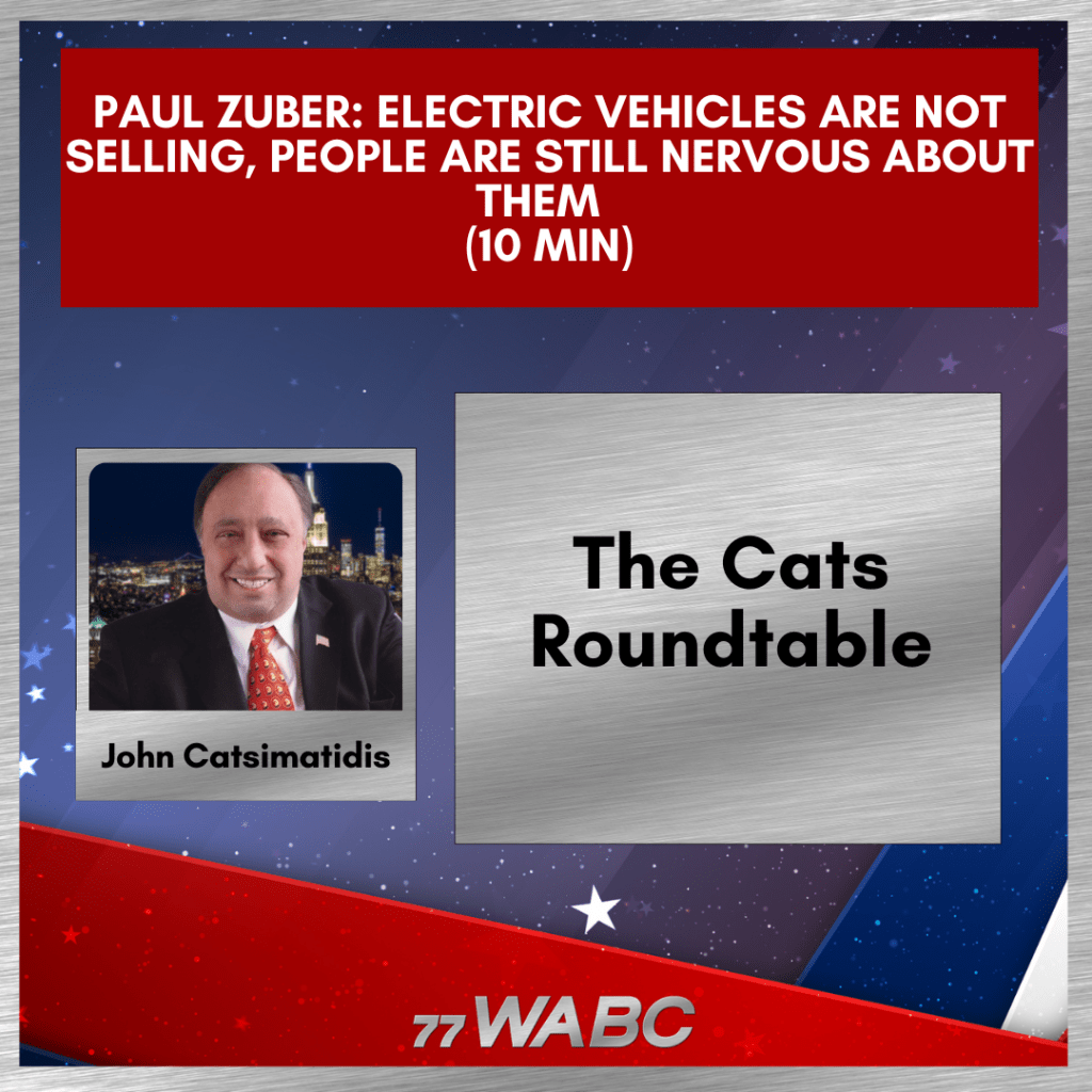 Paul Zuber: Electric Vehicles Are Not Selling, People Are Still Nervous About Them – 77 WABC