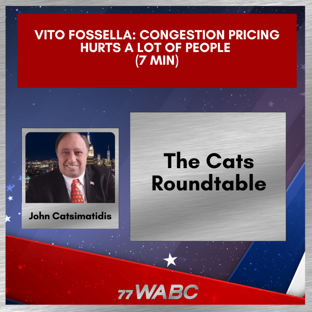 Vito Fossella: Congestion Pricing Hurts A Lot Of People – 77 WABC