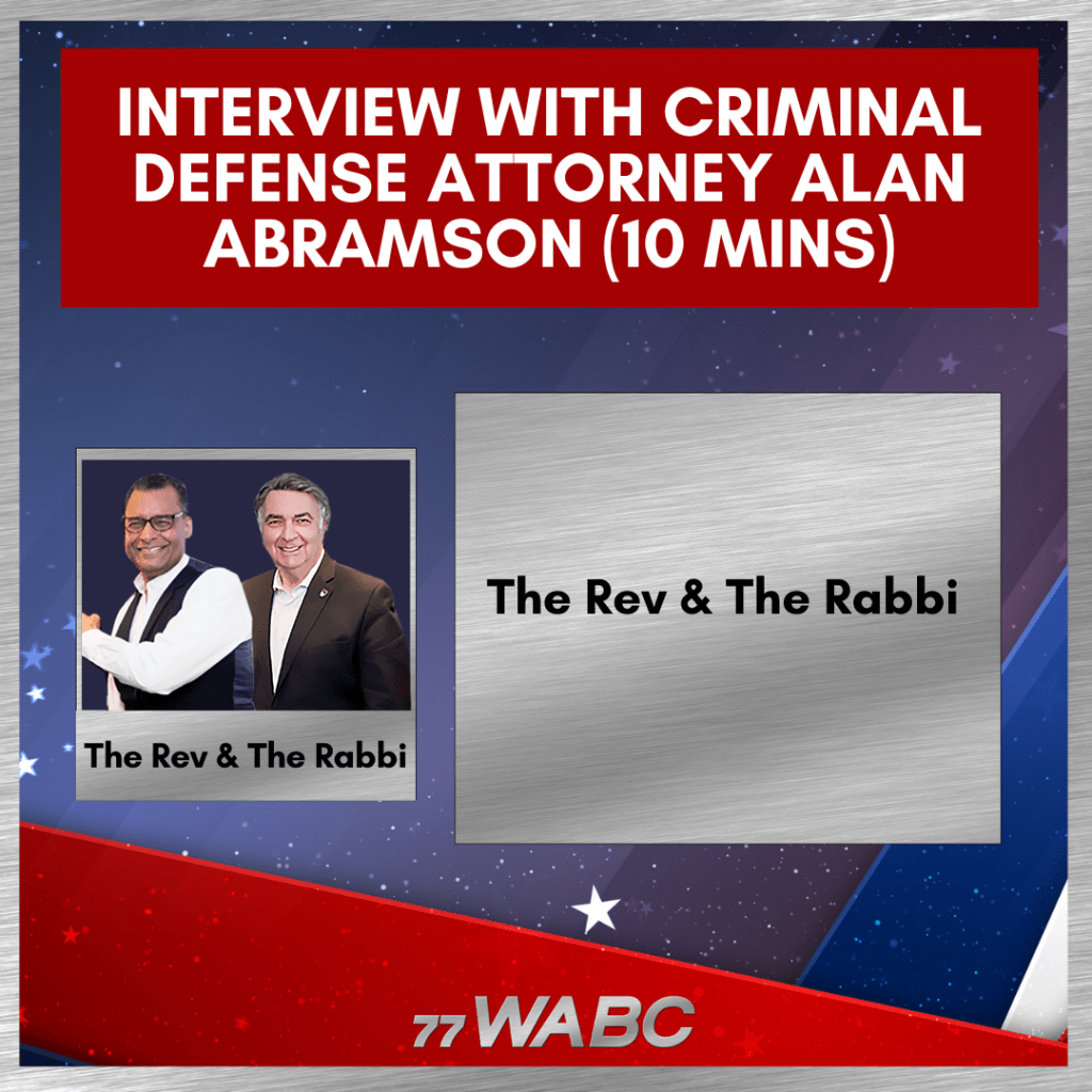 The Rev & The Rabbi: Interview With Criminal Defense Attorney Alan ...