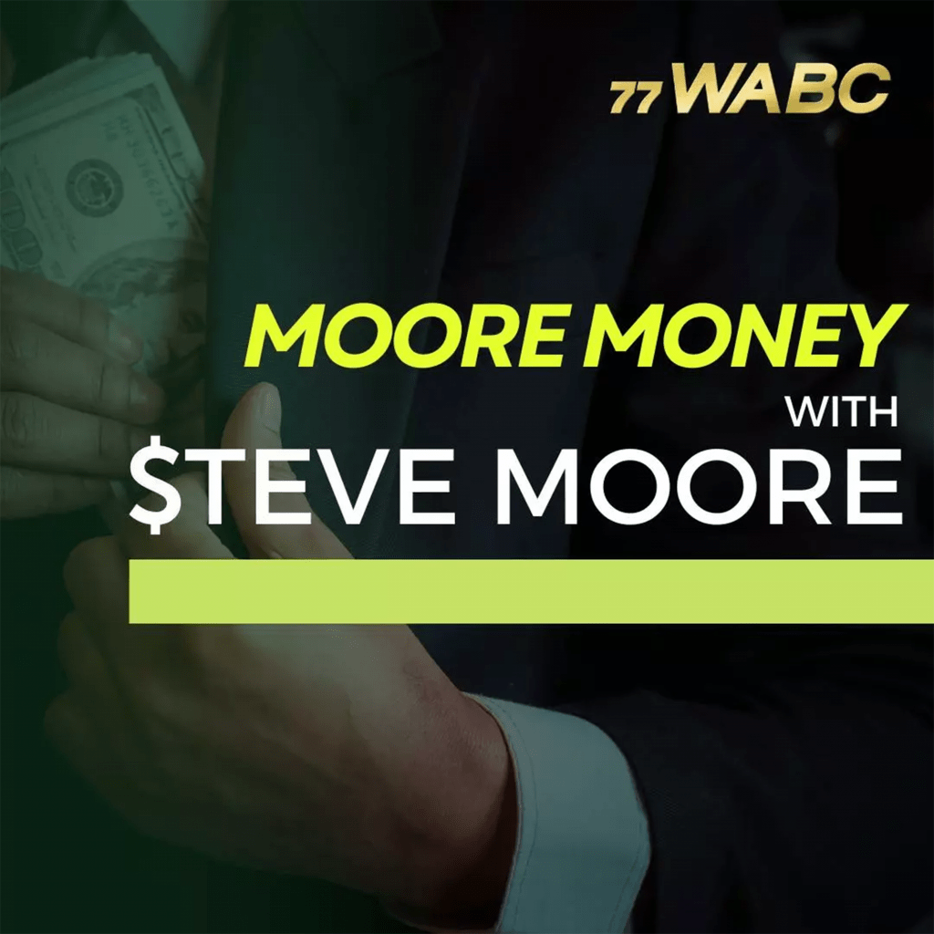 Moore Money With Steve Moore | 05-10-25 – 77 WABC
