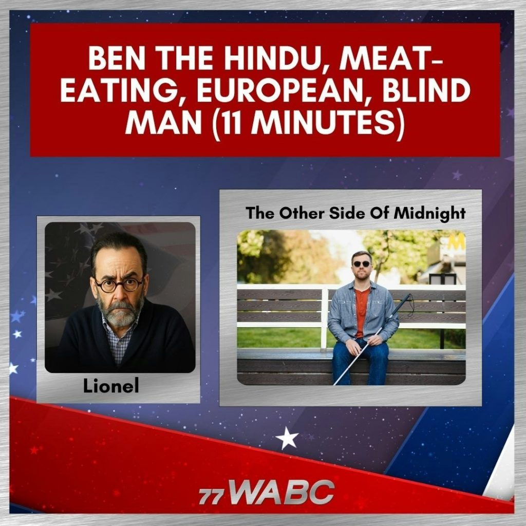 Ben the Hindu, Meat-Eating, European, Blind Man (11 minutes) – 77 WABC