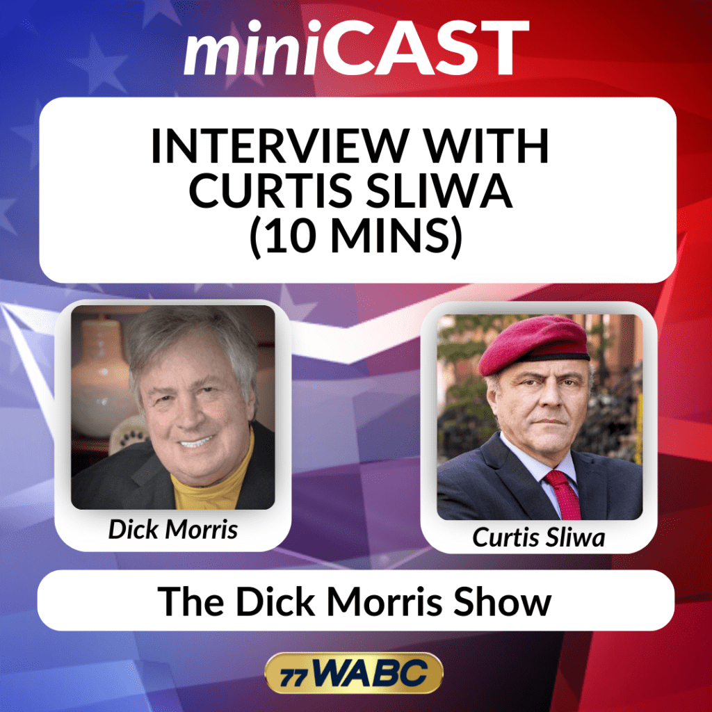Dick Morris: Interview With Curtis Sliwa – 77 WABC