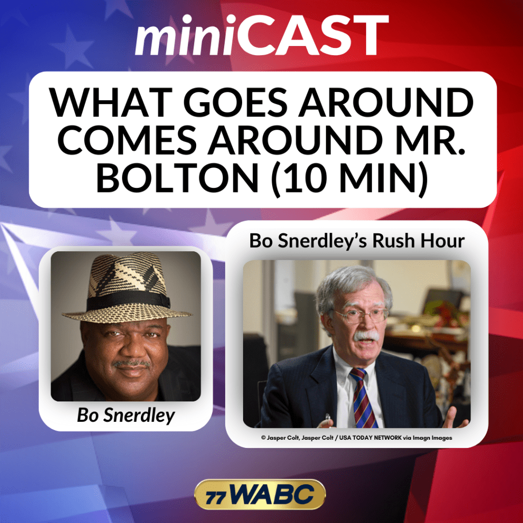 Bo Snerdley: What Goes Around Comes Around Mr. Bolton (10 min) – 77 WABC