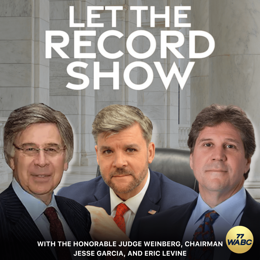 Let The Record Show with Judge Weinberg, Chairman Garcia and Eric ...