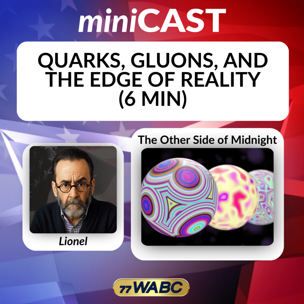 Lionel: Quarks, Gluons, and the Edge of Reality (6 min) – 77 WABC