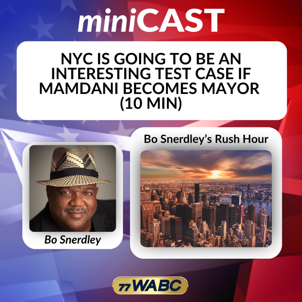 Bo Snerdley: NYC Is Going To Be An Interesting Test Case If Mamdani ...
