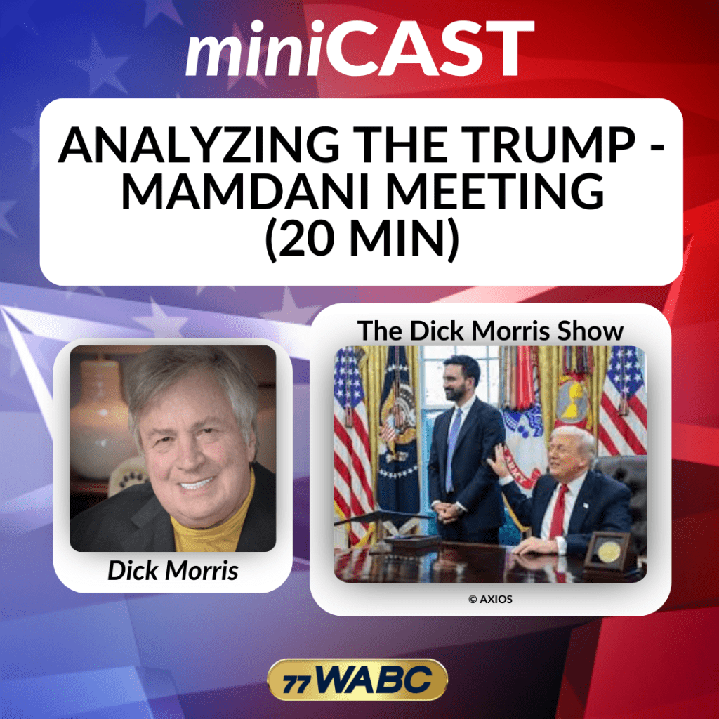 Dick Morris: Analyzing the Trump – Mamdani Meeting (20 min) | 11-23-25 ...