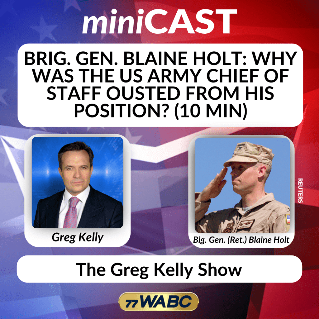 Greg Kelly: Brig. Gen. Blaine Holt: Why was the US Army Chief of Staff ...