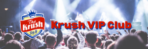 Join VIP Club | The Krush 95.9