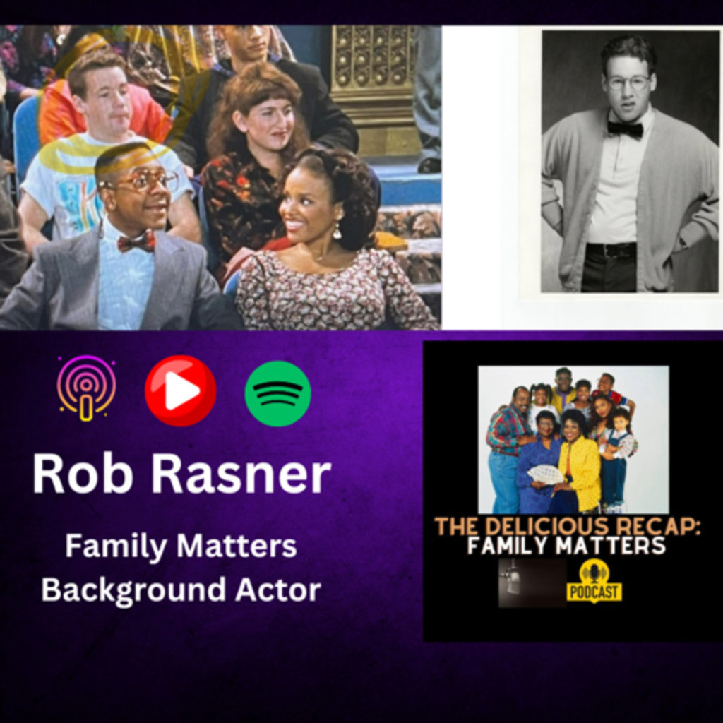 Rob Rasner: Family Matters Background Actor – Star 92.9