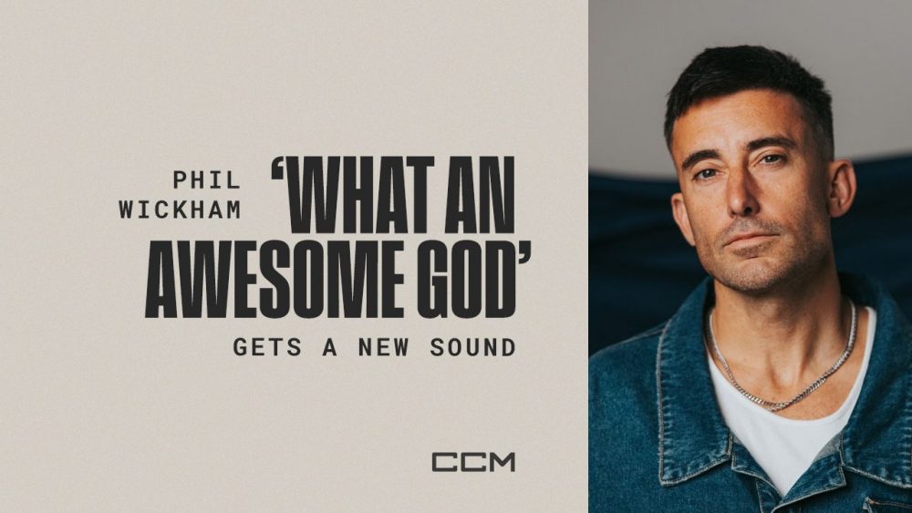Phil Wickham Resurrects a Classic with 'What an Awesome God' | WWEG-F2 ...