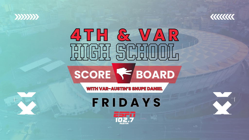 4th & Var – VarAustin High School Football Scores – ESPN 102.7 Austin