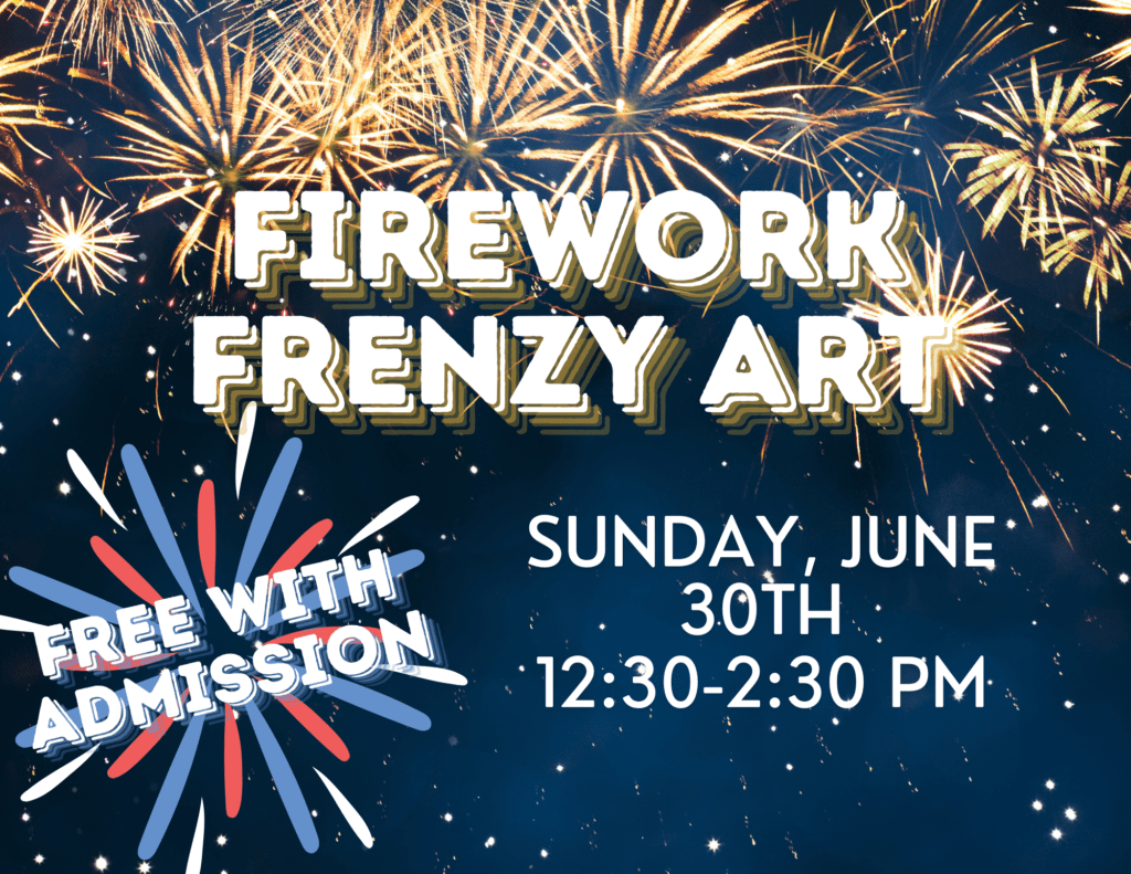 Firework Frenzy Art at Discovery Depot – WGIL 93.7 FM – 1400 AM