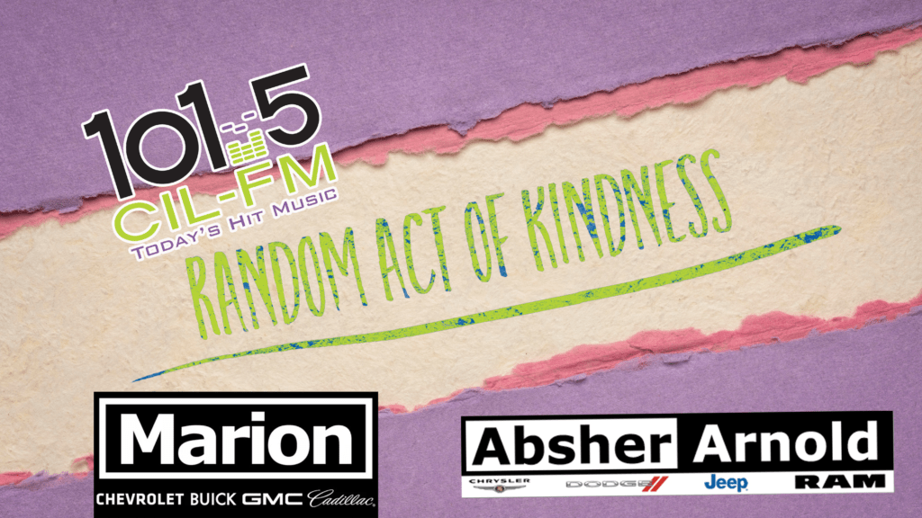 CIL Random Acts of Kindness! | 101.5 WCIL-FM | Today's Hit Music
