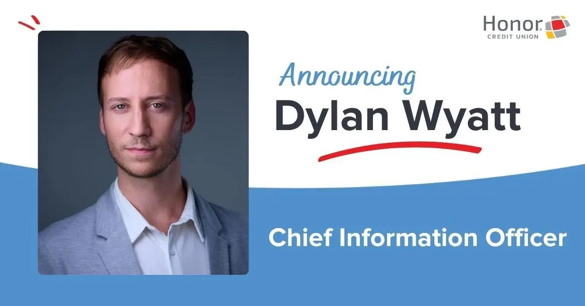 Honor Credit Union Welcomes Dylan Wyatt as Chief Information Officer ...