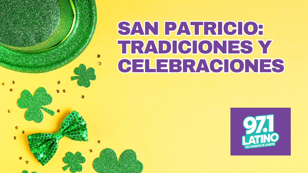 Cómo Celebrar el Día de San Patricio | Latino 971