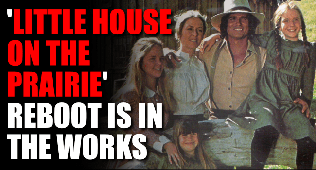 'Little House on the Prairie' Reboot Coming | Big 102.1 KYBG-FM